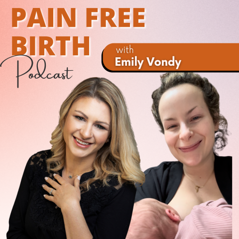 #54 | God Met Me in Labor: Emily Vondy’s Supernatural Birth Story - Pain Free Birth
